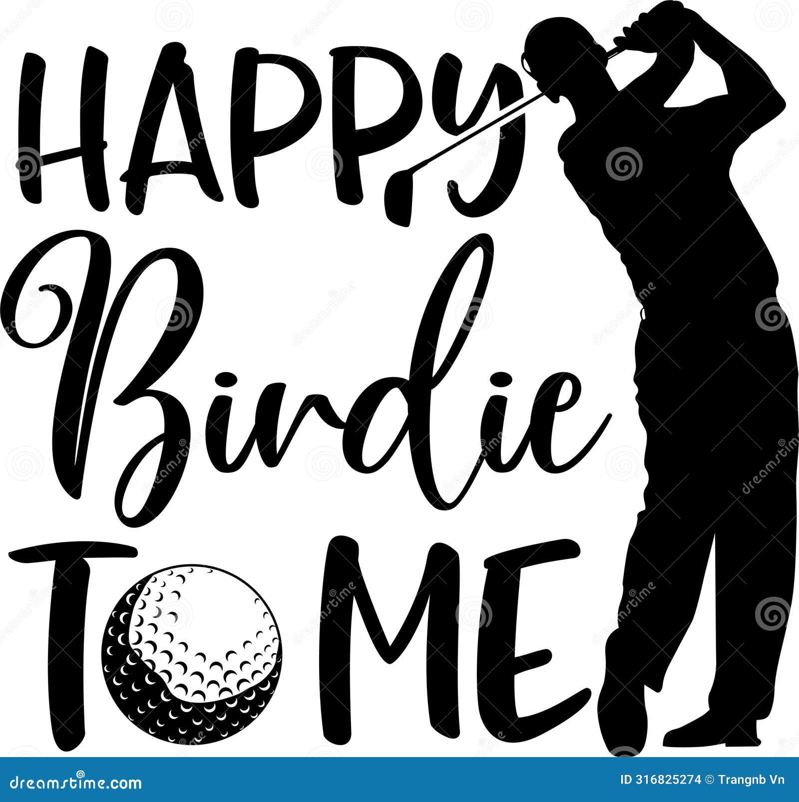 Happy Birdie To Me Man, Golf Team, Golf Club, Golf Ball, Golf Player ...