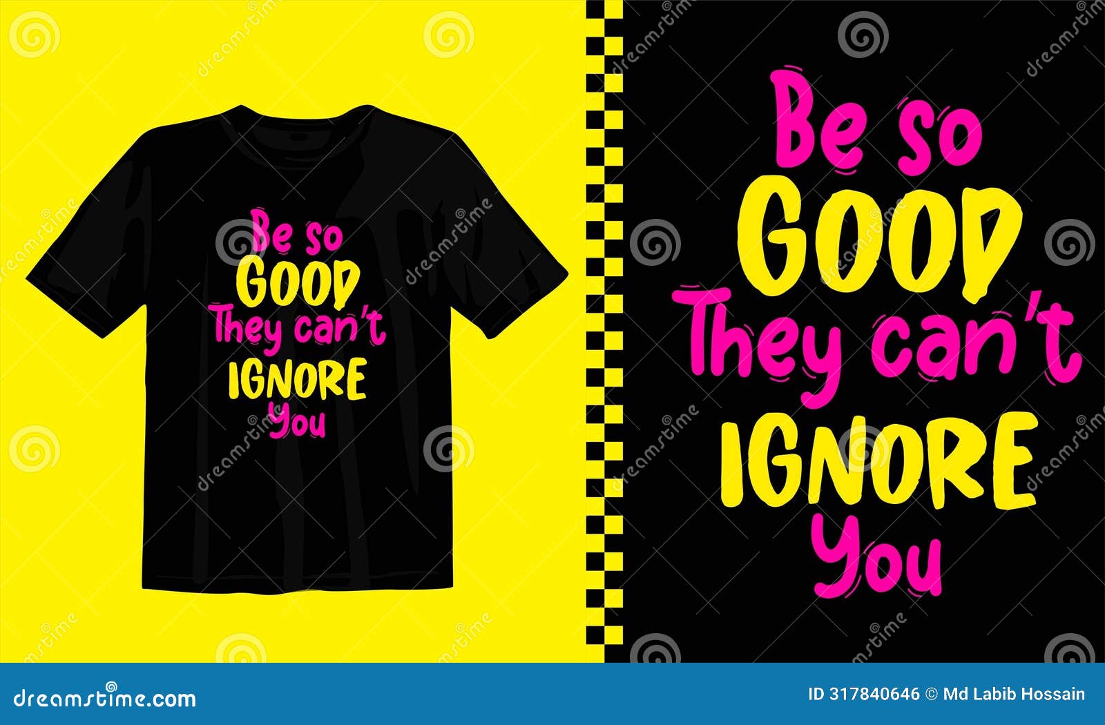 Be so Good they Can T Ignore You Graphic T-shirt Design, Abstract Print ...