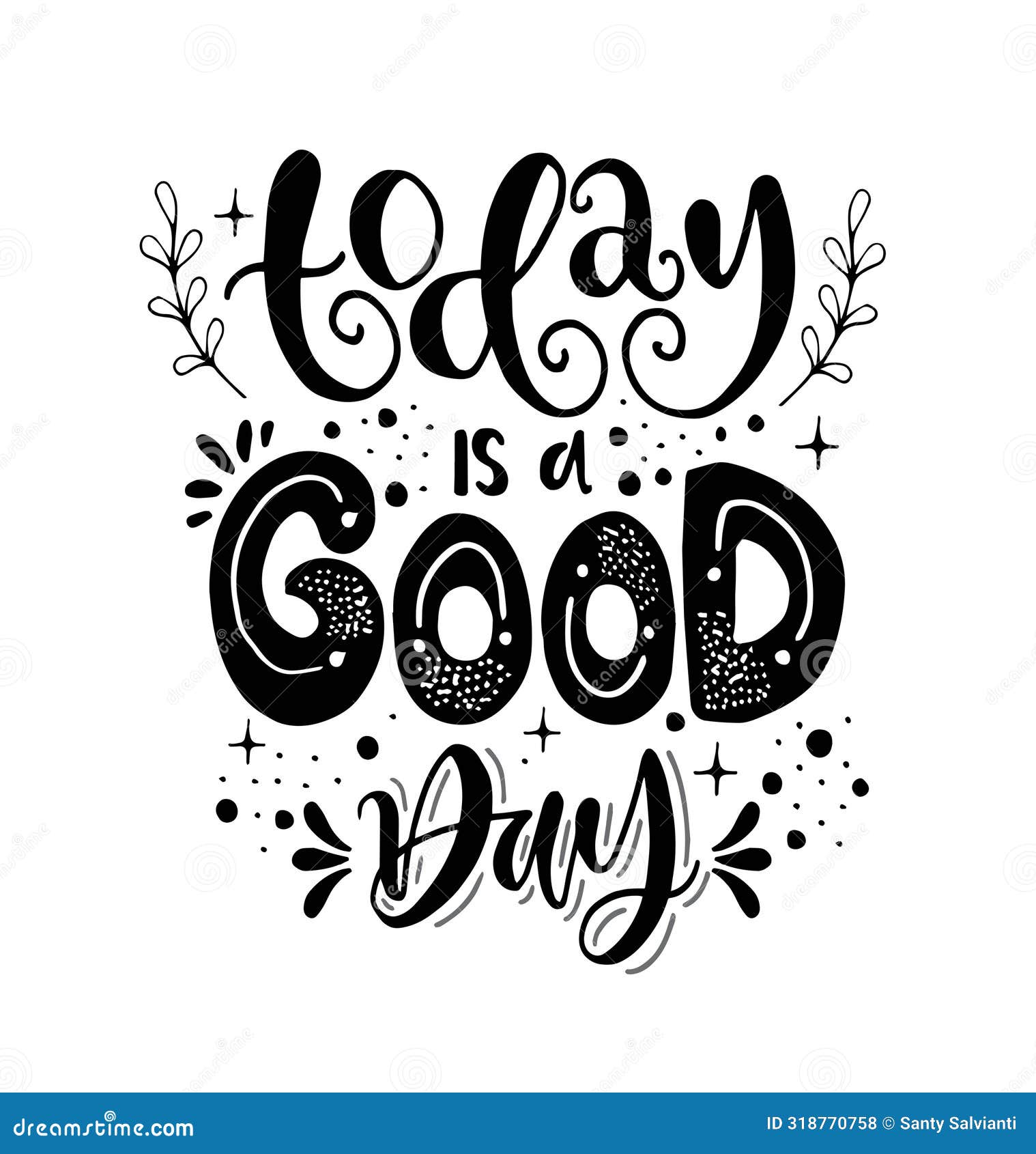 Today is a Good Day - Hand Lettering Positive Quotes Stock Illustration ...