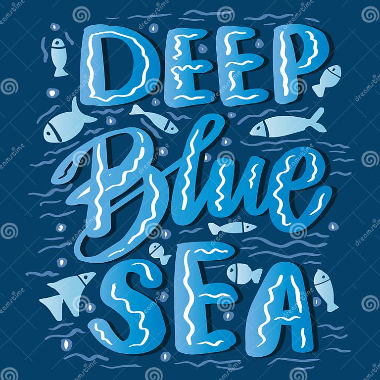 Deep Blue See. Hand Drawn Lettering Quote Stock Vector - Illustration ...