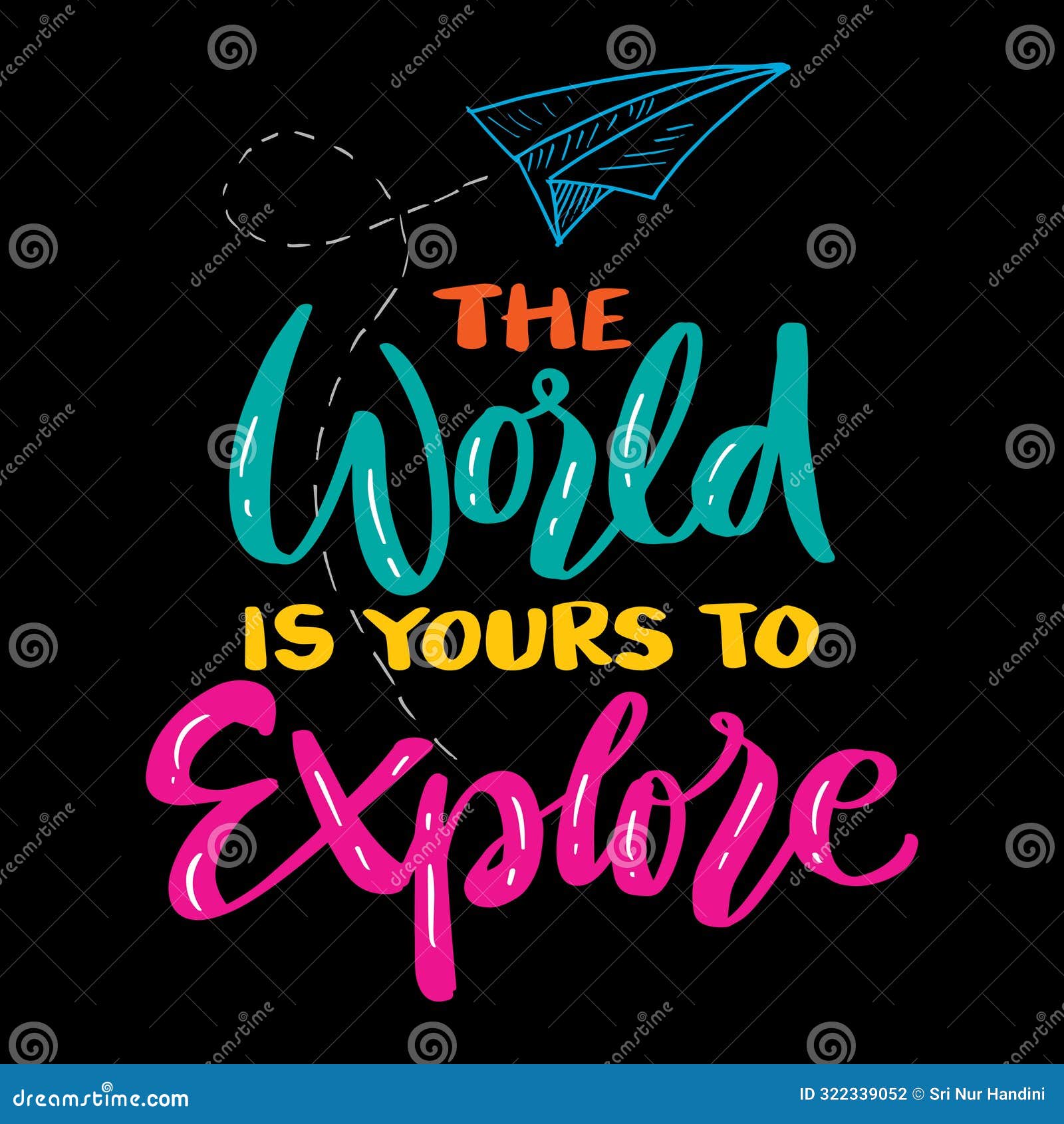 The World is Yours To Explore. Hand Drawn Lettering Quote Stock Vector ...