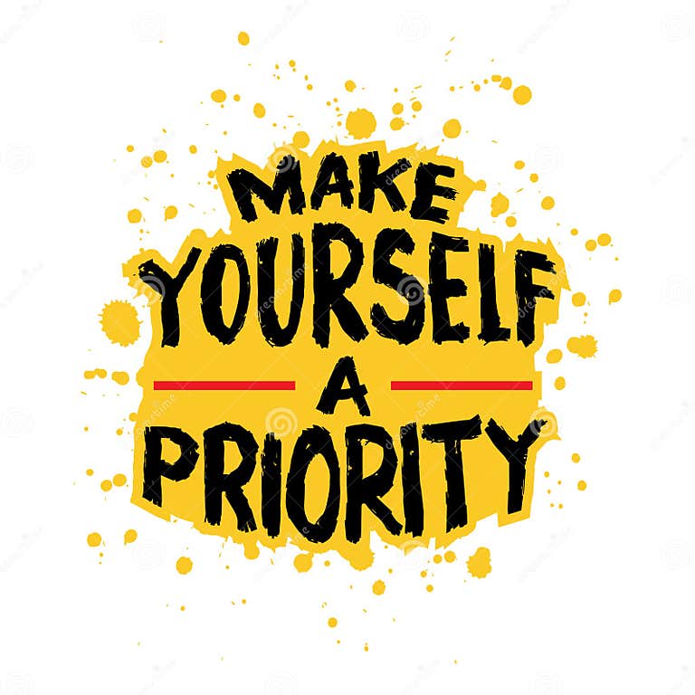 Make Yourself a Priority. Inspirational Quote. Hand Drawn Lettering ...