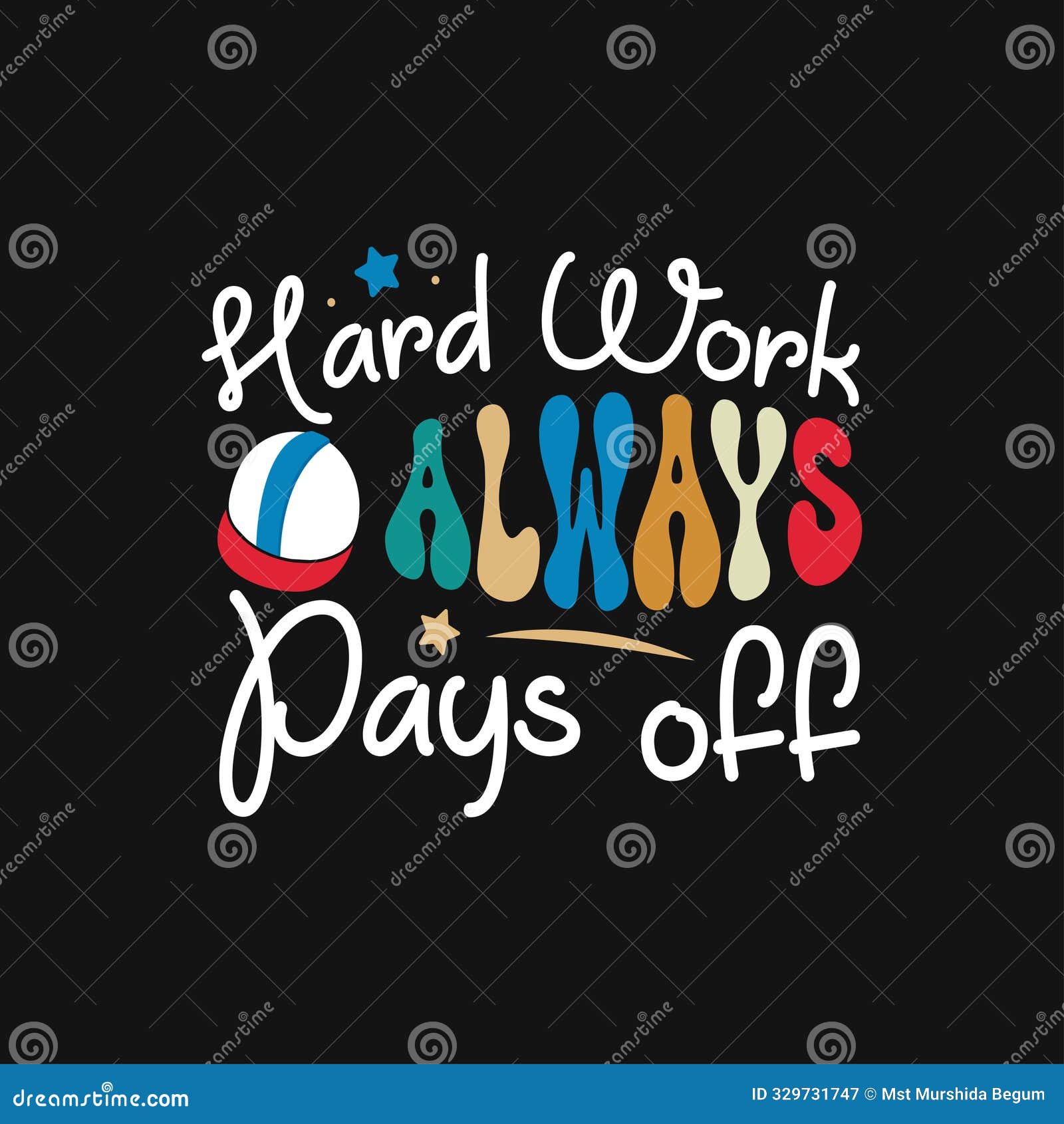 Hard Work always Pays Off T Shirt Design Stock Vector - Illustration of ...