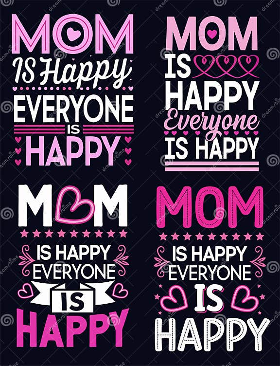 Mom is Happy, Everyone is Happy" Typography Design Set Stock Vector ...