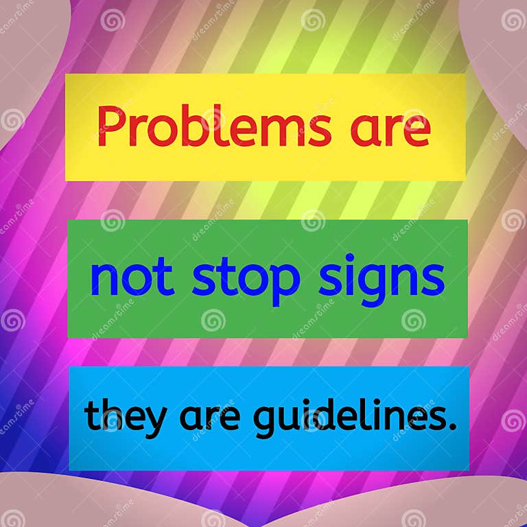 Problems are Not Stop Signs, they are Guidelines. Stock Photo - Image ...