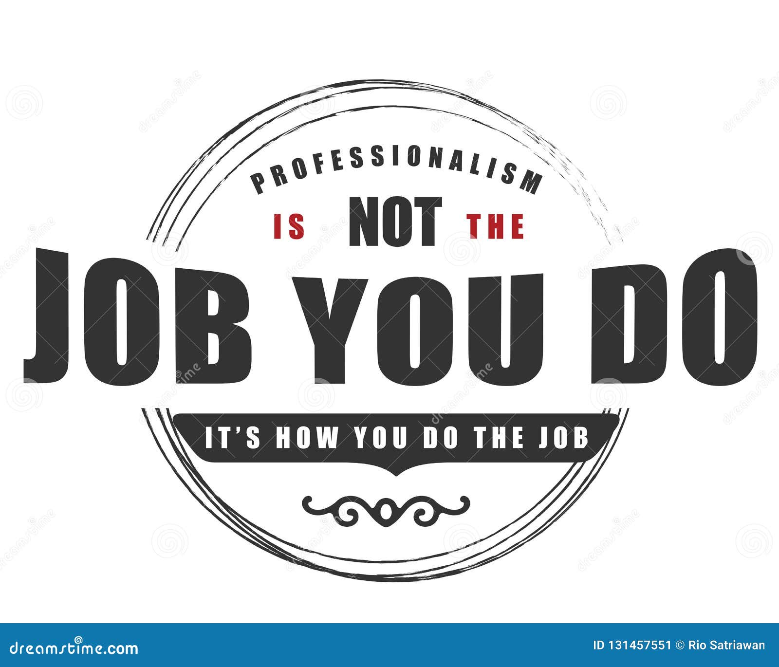 Professionalism is Not the Job You Do it`s How You Do the Job Stock ... Professionalism is Not the Job You Do it`s How You Do the Job Stock ...