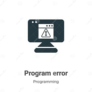 Program Error Vector Icon on White Background. Flat Vector Program ...