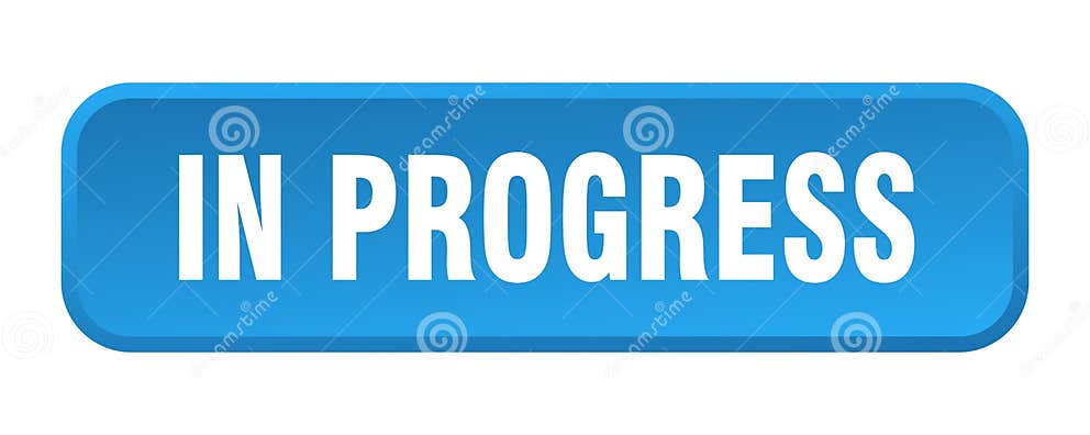 In Progress Button. in Progress Square 3d Push Button Stock Vector ...