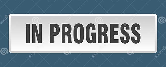 In Progress Button. in Progress Square Isolated Push Button Stock ...