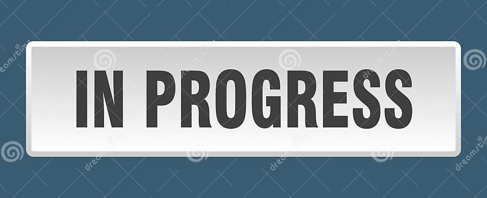 In Progress Button. in Progress Square Isolated Push Button Stock ...