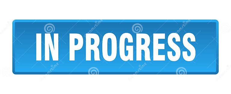 In Progress Button. in Progress Square Isolated Push Button Stock ...