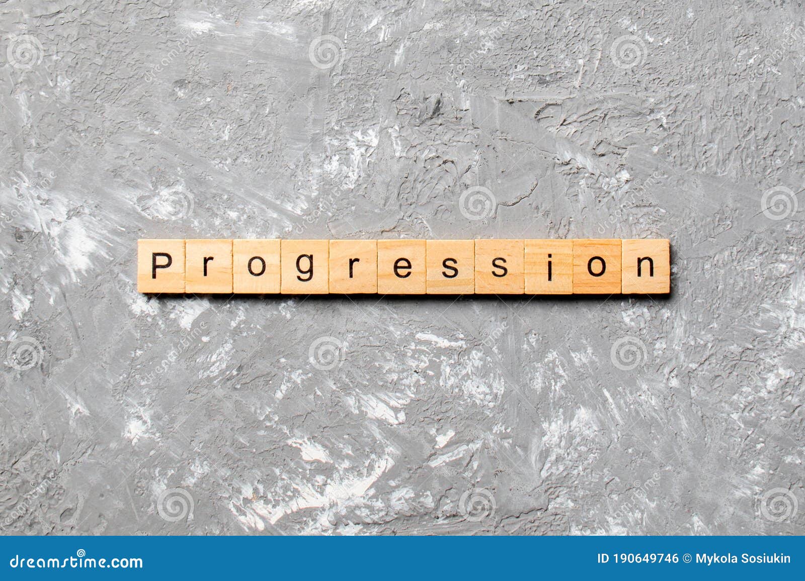 Progression Word Written on Wood Block. Progression Text on Cement ...