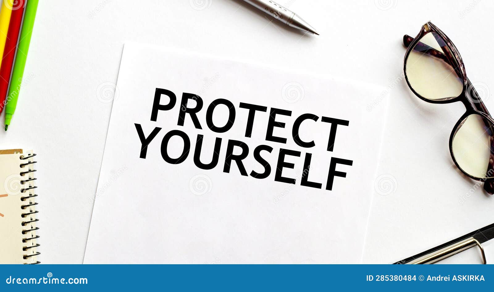 PROTECT YOURSELF on Paper Sheet with Glasses and Pencils Stock Photo ...