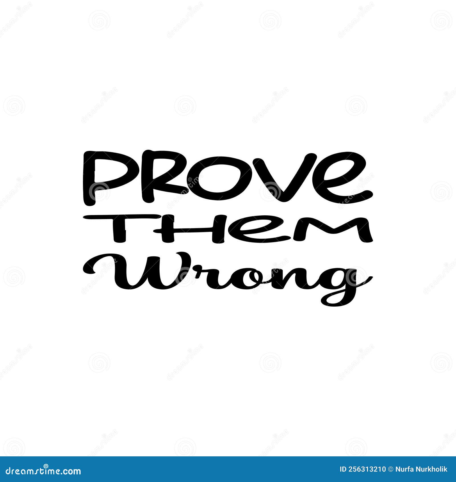 Prove Them Wrong Black Letter Quote Stock Vector - Illustration of ... Prove Them Wrong Black Letter Quote Stock Vector - Illustration of ...