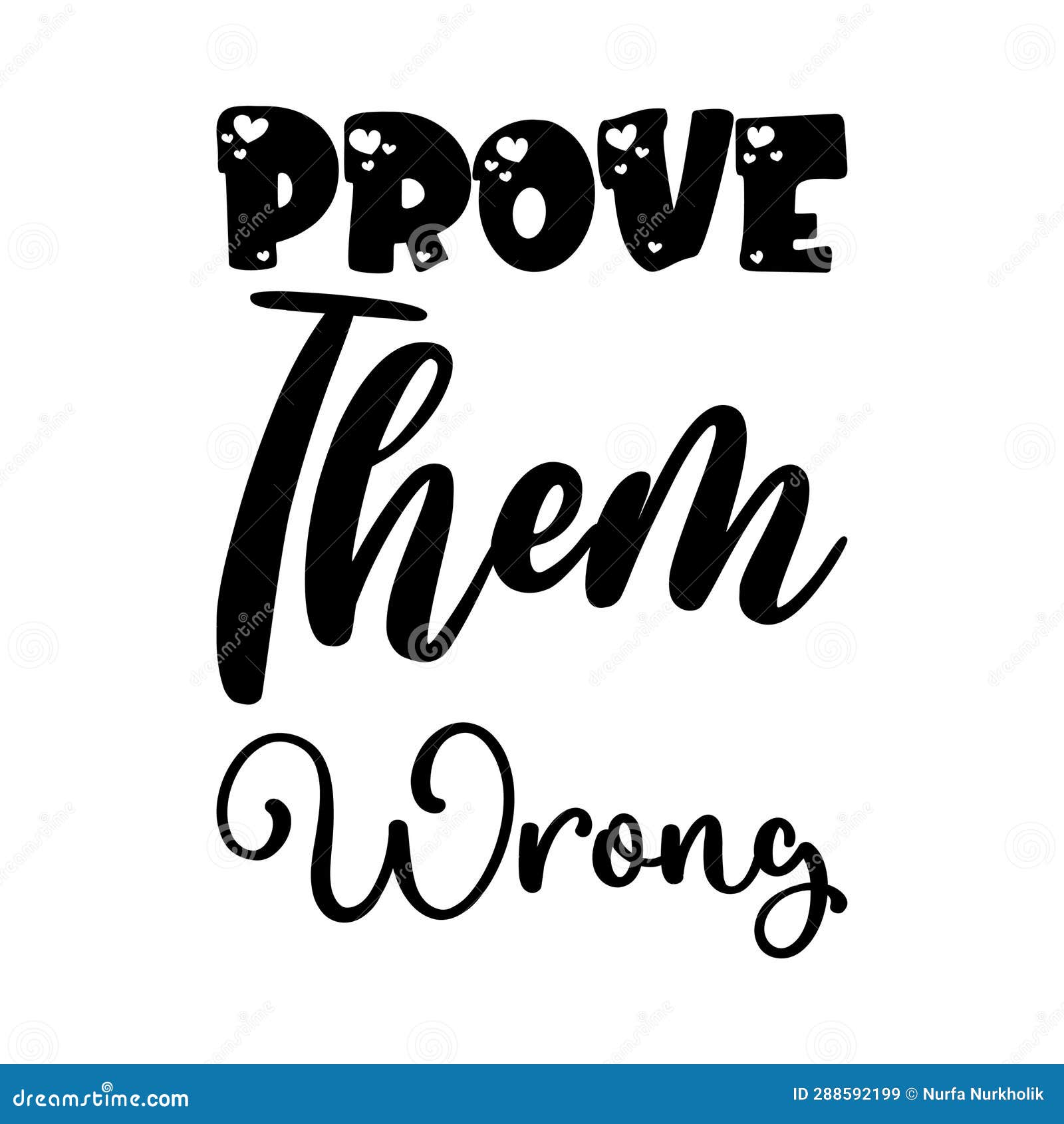 Prove Them Wrong Black Letters Quote Stock Vector - Illustration of ...