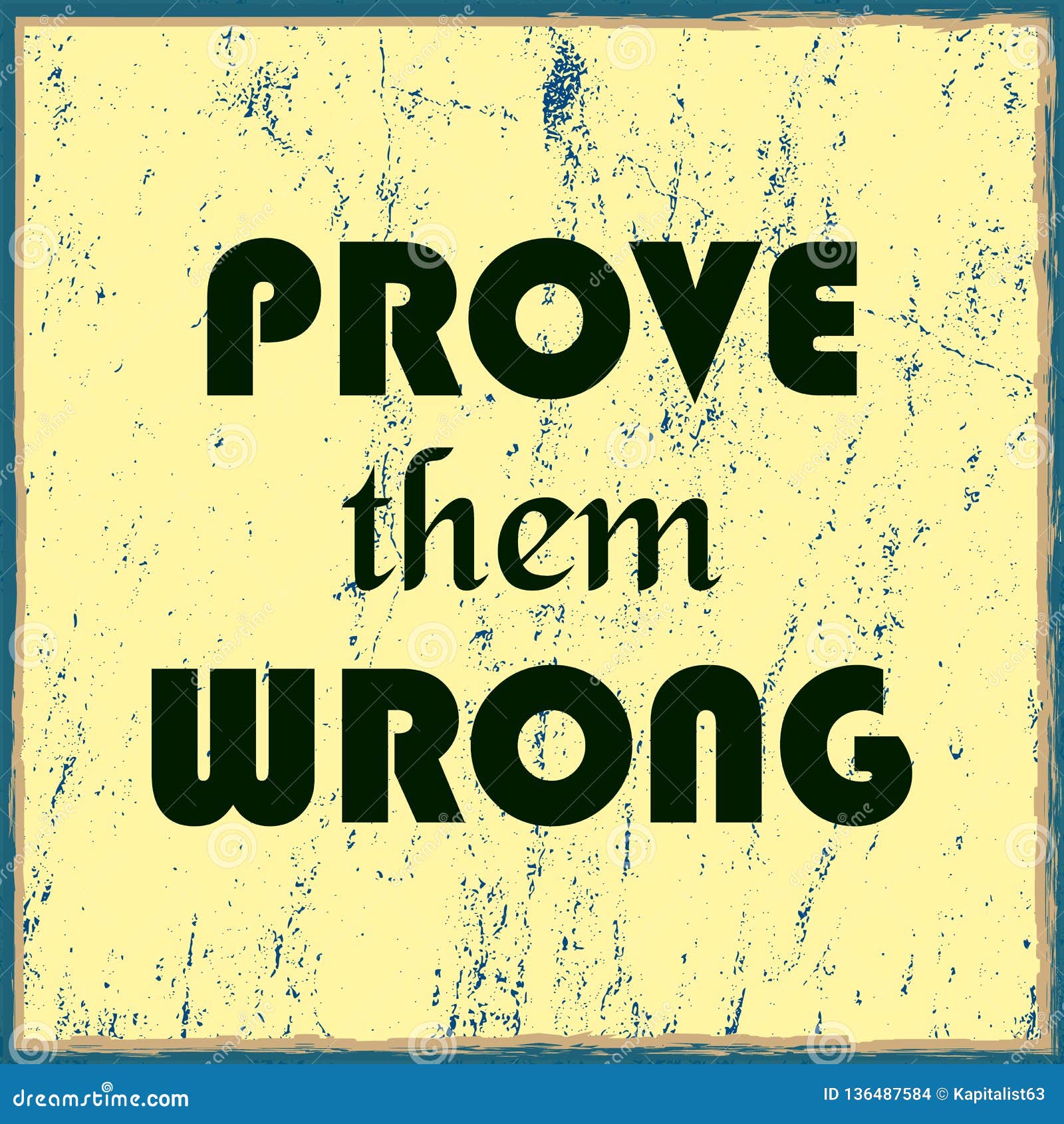 Prove Them Wrong. Inspiring Motivation Quote Stock Vector ... Prove Them Wrong. Inspiring Motivation Quote Stock Vector ...