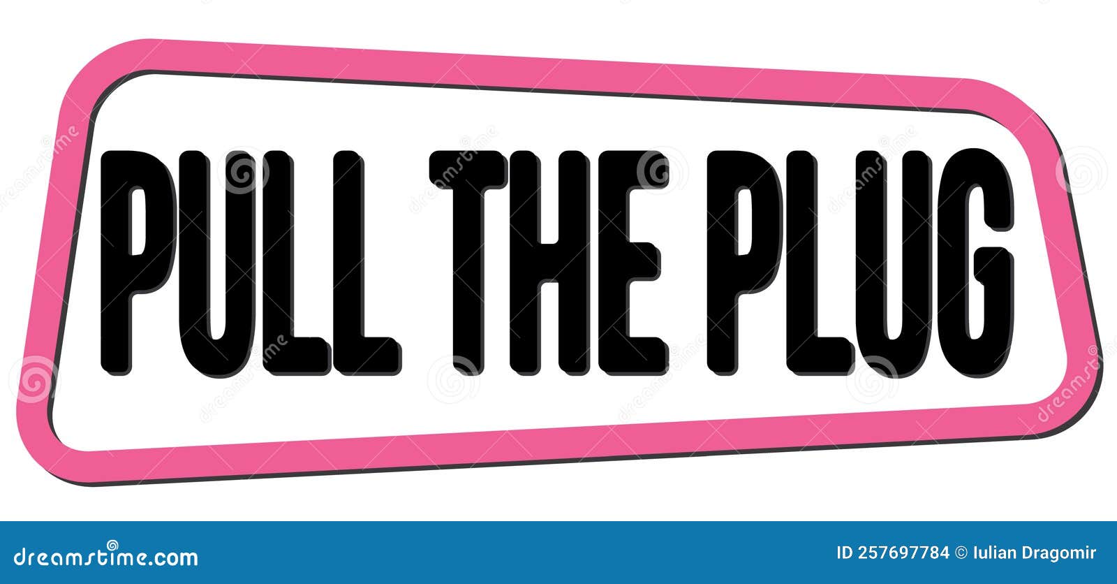 PULL the PLUG Text on Pink-black Trapeze Stamp Sign Stock Illustration ...