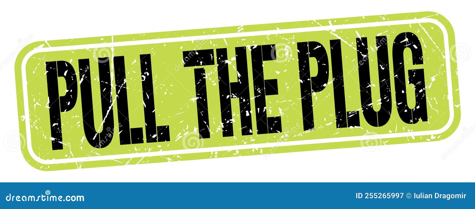 PULL the PLUG Text Written on Green-black Stamp Sign Stock Illustration ...