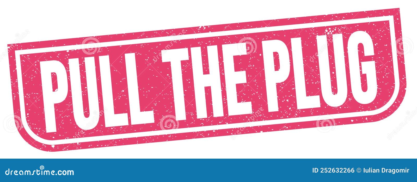 PULL the PLUG Text Written on Pink Stamp Sign Stock Illustration ...