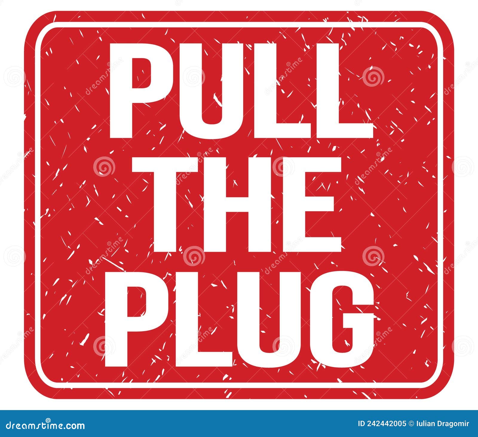 PULL the PLUG, Text Written on Red Stamp Sign Stock Illustration ...