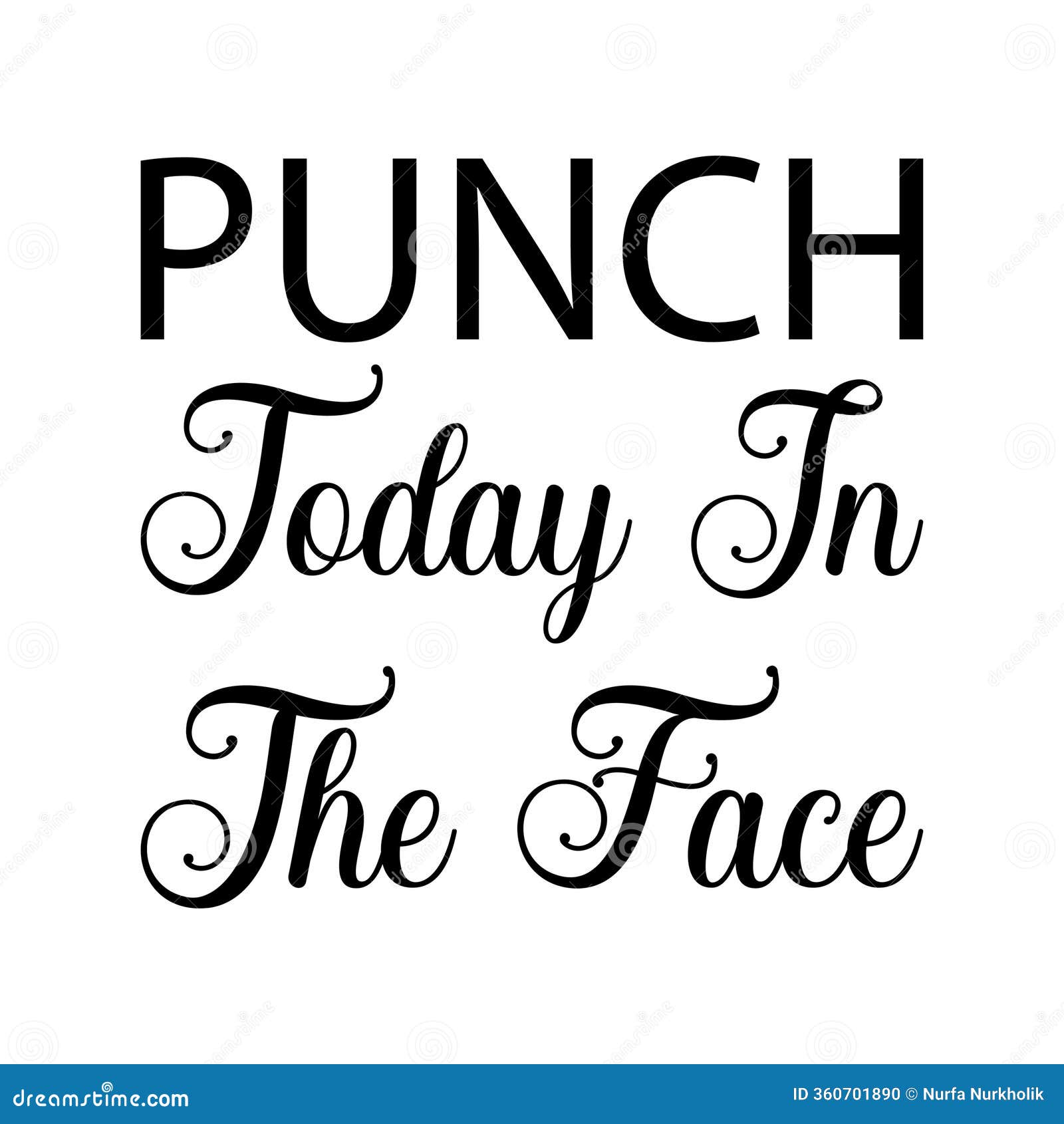 Punch Today in the Face Black Letters Quote Stock Illustration ...