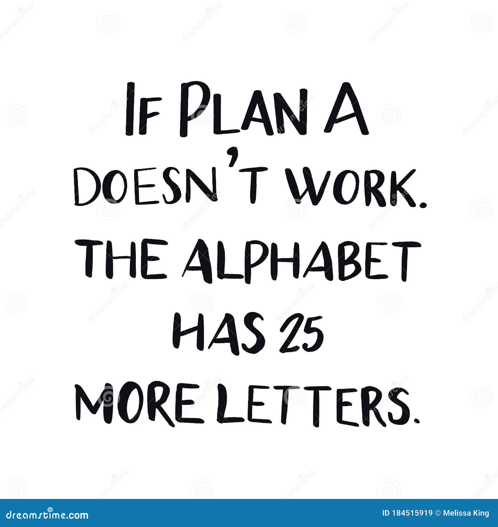 Quote - If Plan a Doesn`t Work. the Alphabet Had 25 More Letters. Stock ... Quote - If Plan a Doesn`t Work. the Alphabet Had 25 More Letters. Stock ...
