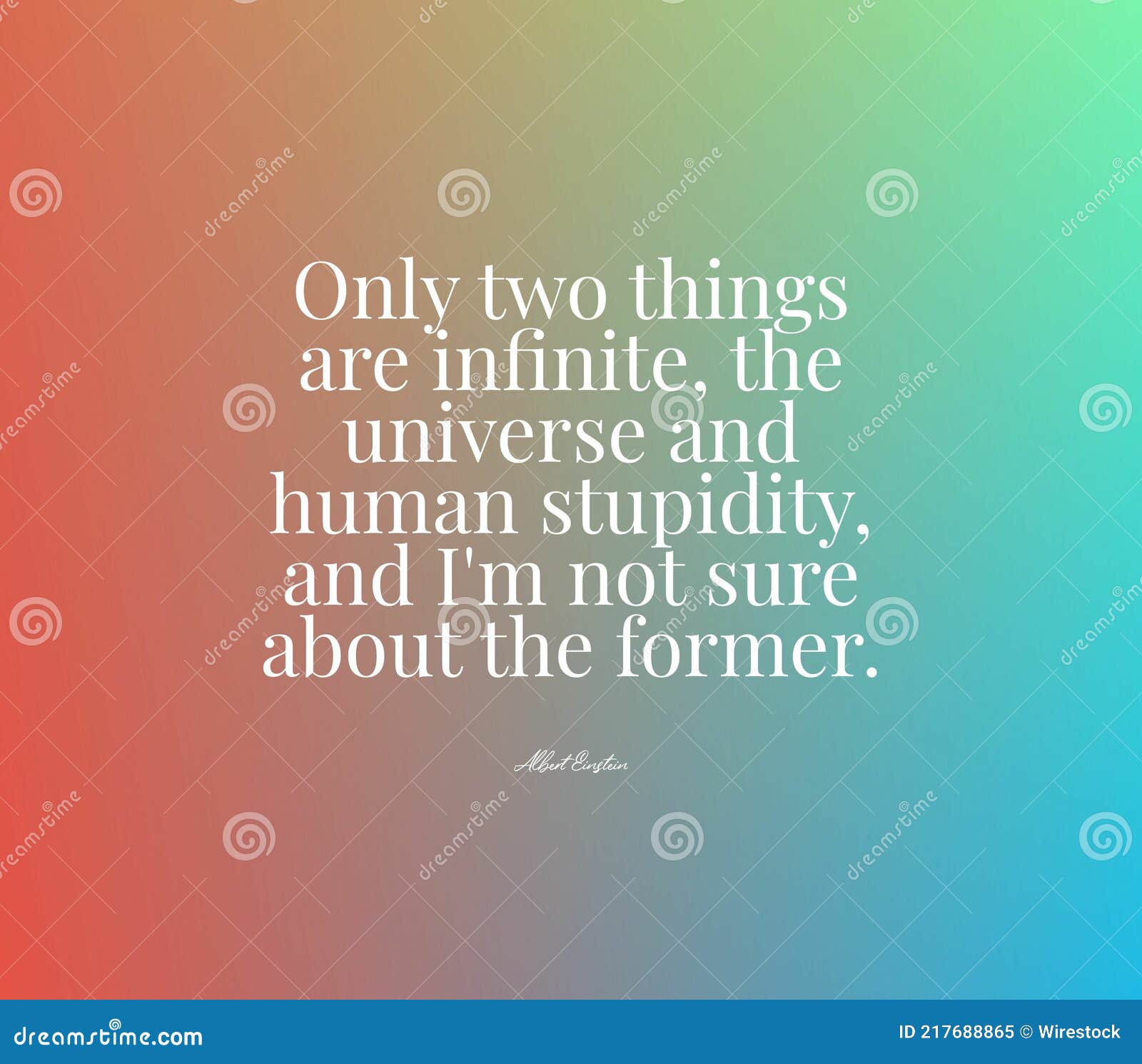 Quote Stating that only Two Things are Infinite, the Universe and Human ... Quote Stating that only Two Things are Infinite, the Universe and Human ...