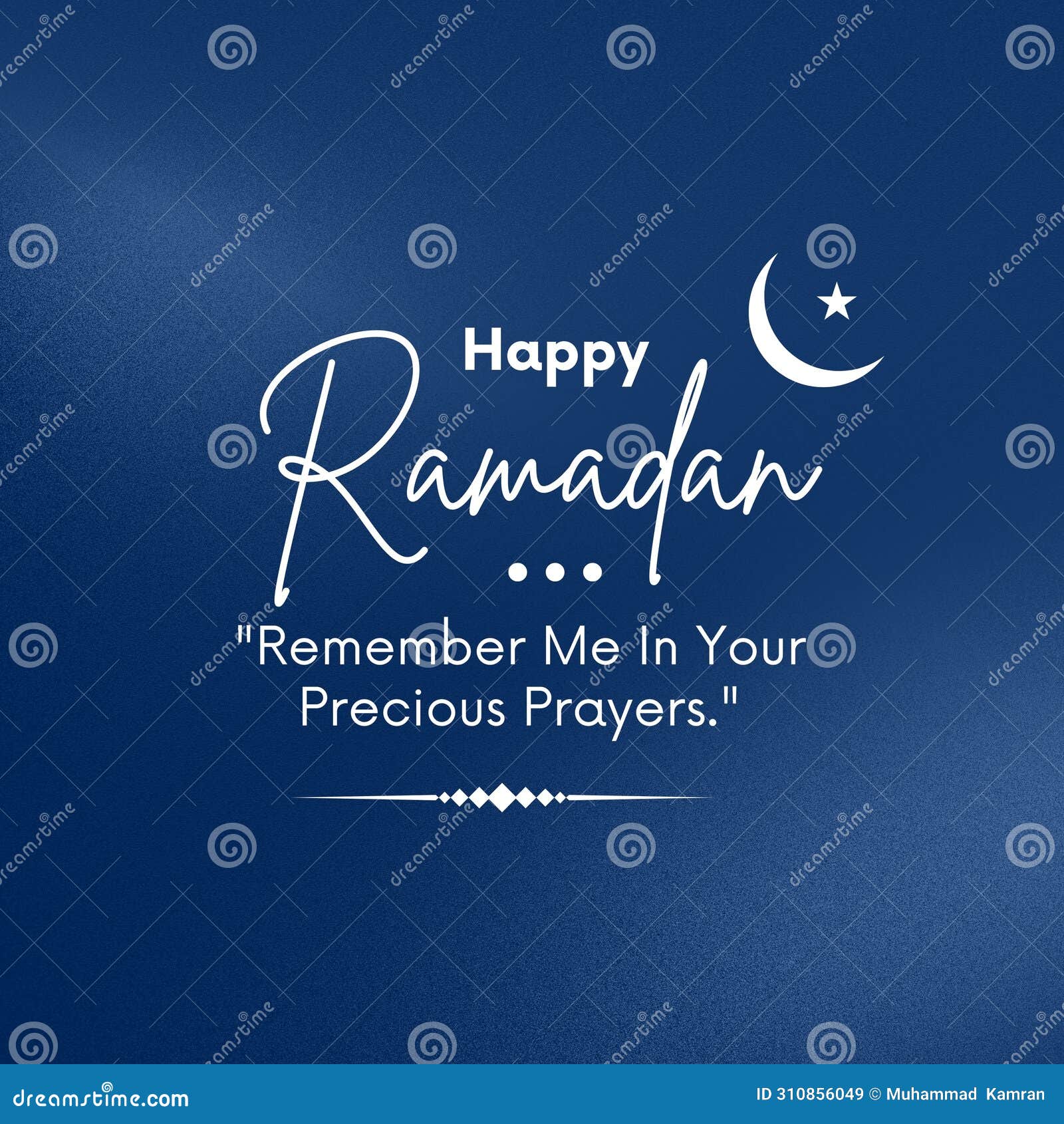 Ramadan Kareem, Remember Me in Your Precious Prayers - Ramadan Art on a ...