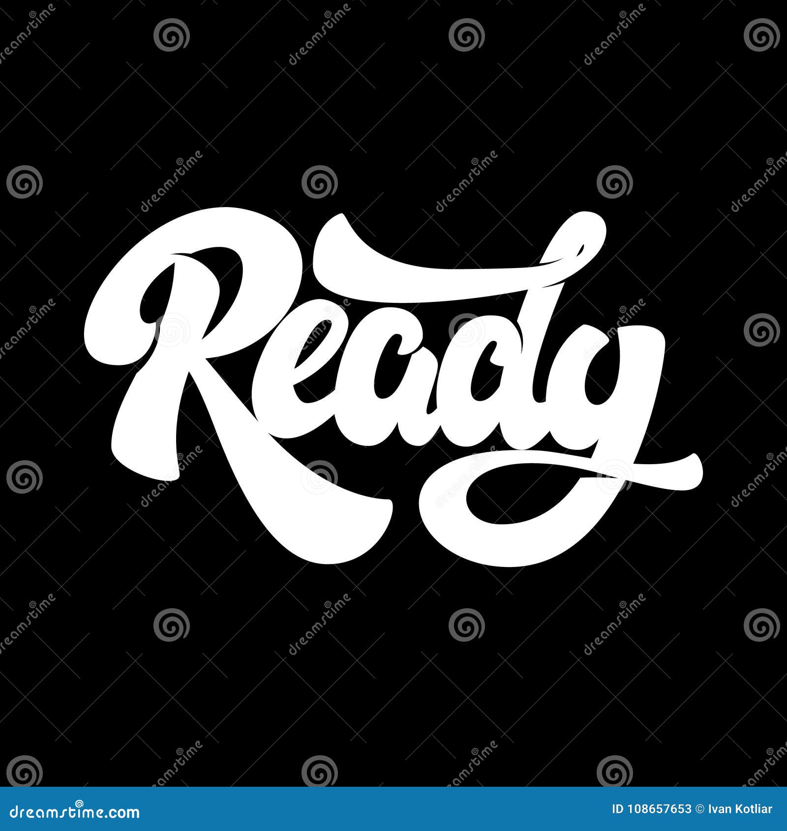 Ready. Lettering Phrase Isolated on Dark Background Stock Vector ...