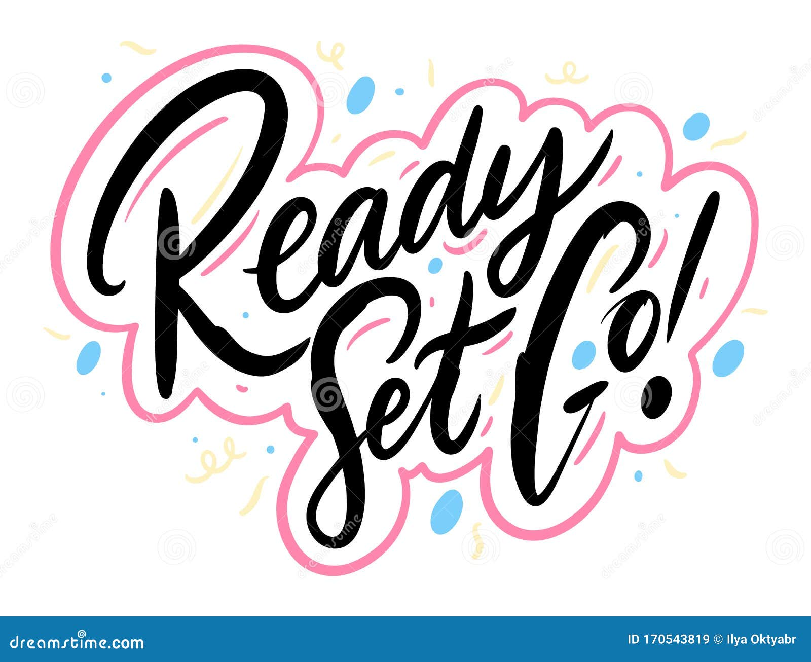 Ready Set Go Phrase. Hand Drawn Vector Lettering Stock Illustration ... Ready Set Go Phrase. Hand Drawn Vector Lettering Stock Illustration ...