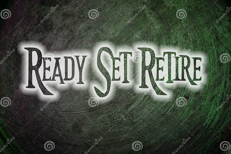 Ready Set Retire Concept stock image. Image of lifestyle - 43719037