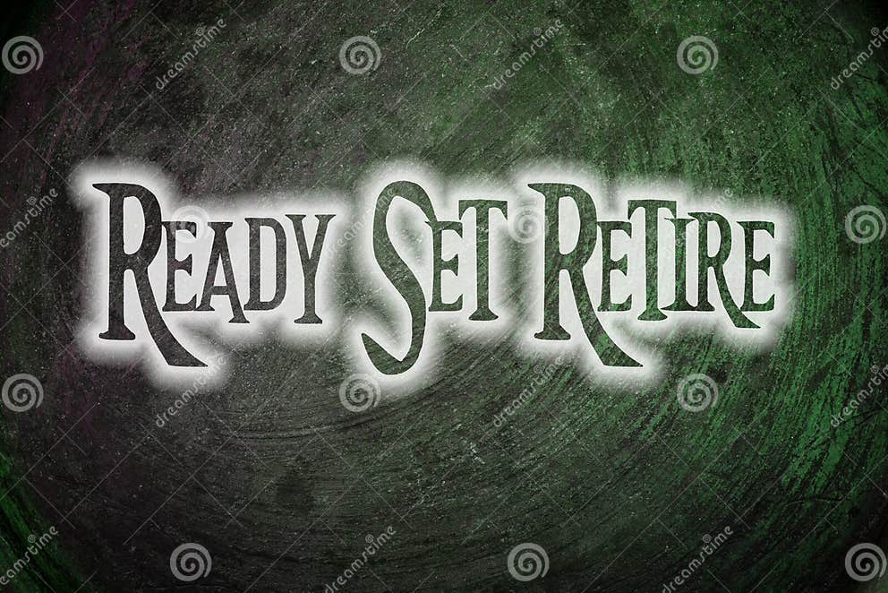Ready Set Retire Concept stock image. Image of lifestyle - 43719037