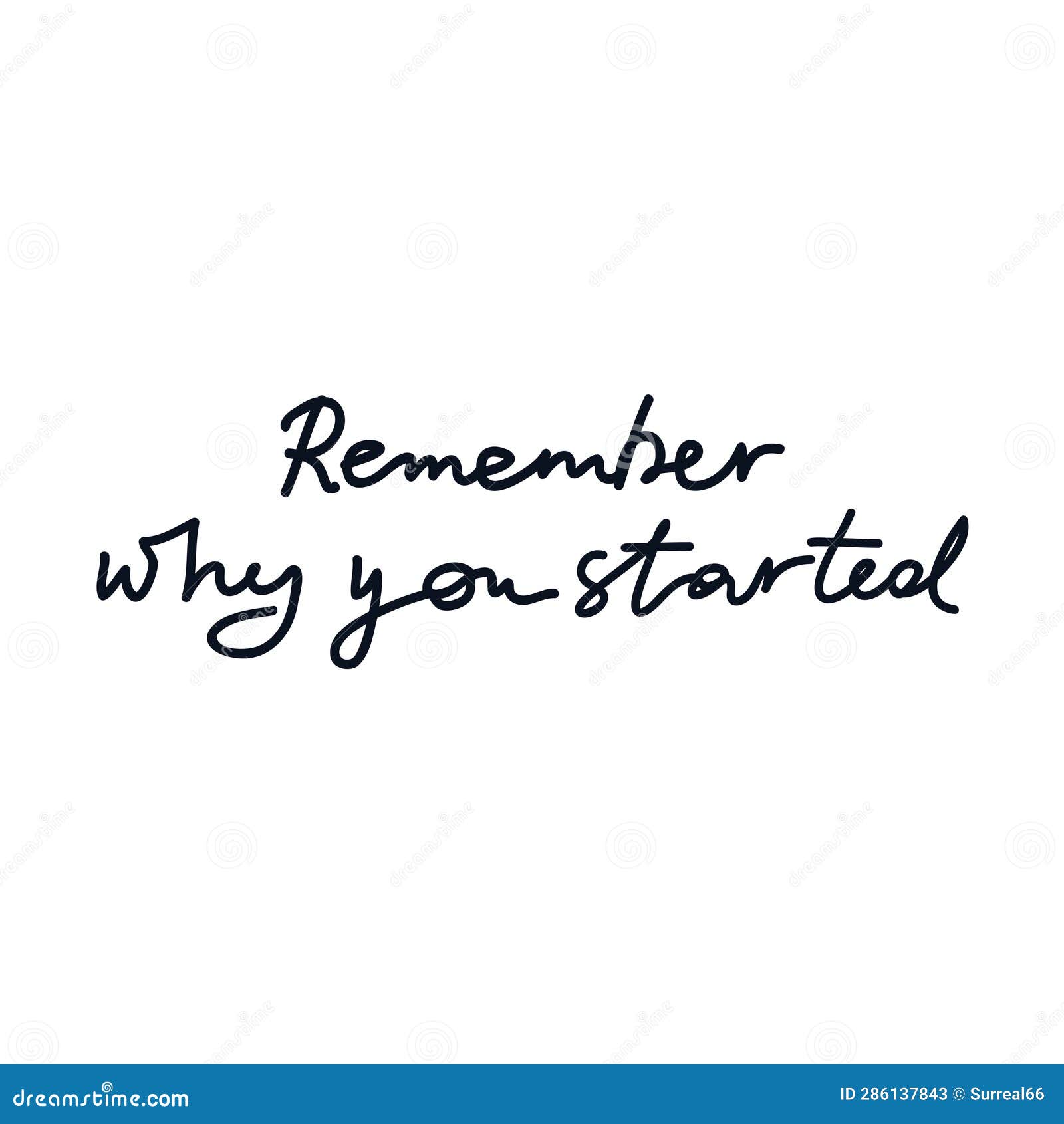 Remember Why You Started Hand Written Quote Stock Vector - Illustration ...
