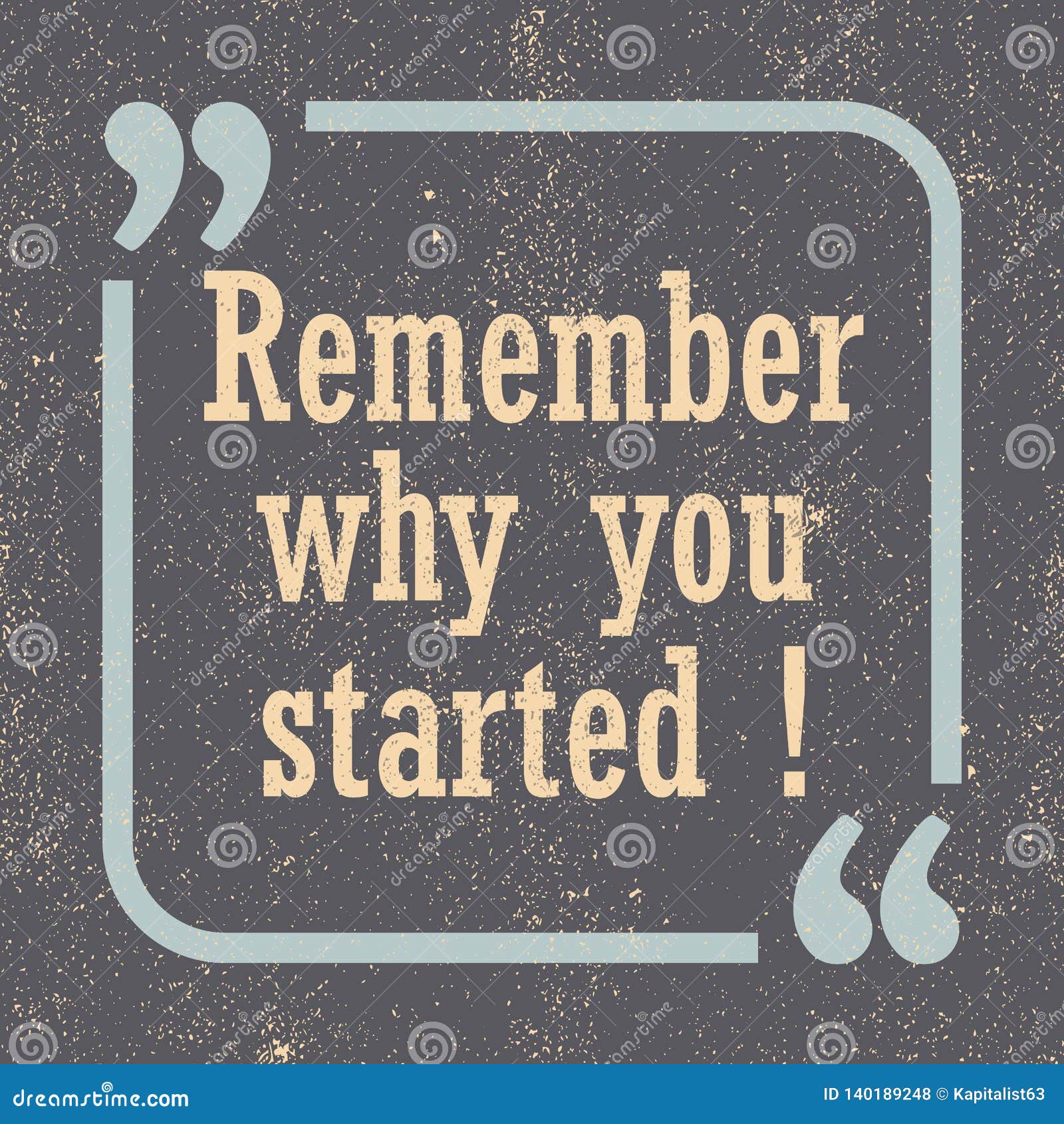 Remember Why You Started. Inspirational Motivational Phrase Stock ...