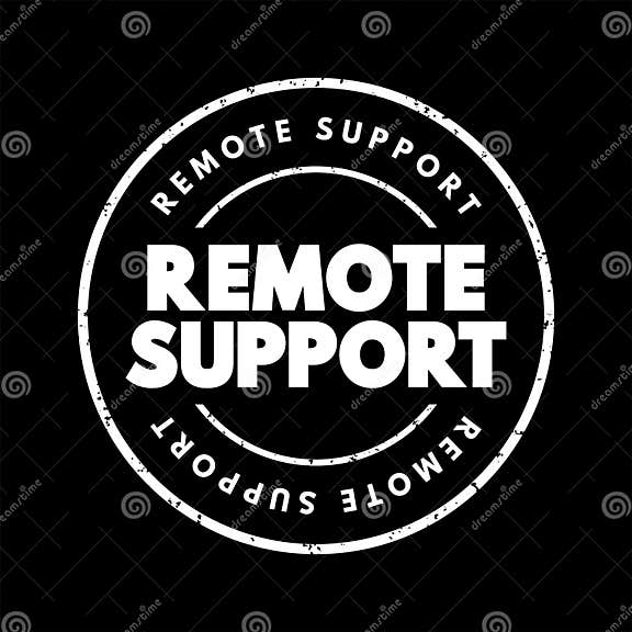 Remote Support - Action of Providing Technical Support Once a Remote ...