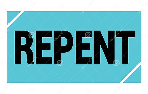 REPENT Text Written on Blue-black Stamp Sign Stock Illustration ...
