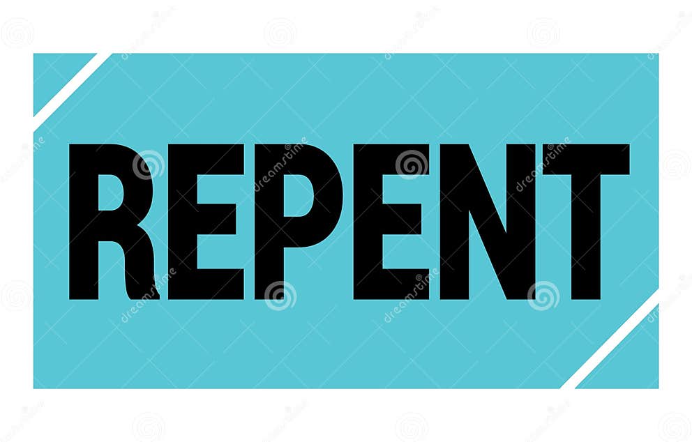 REPENT Text Written on Blue-black Stamp Sign Stock Illustration ...