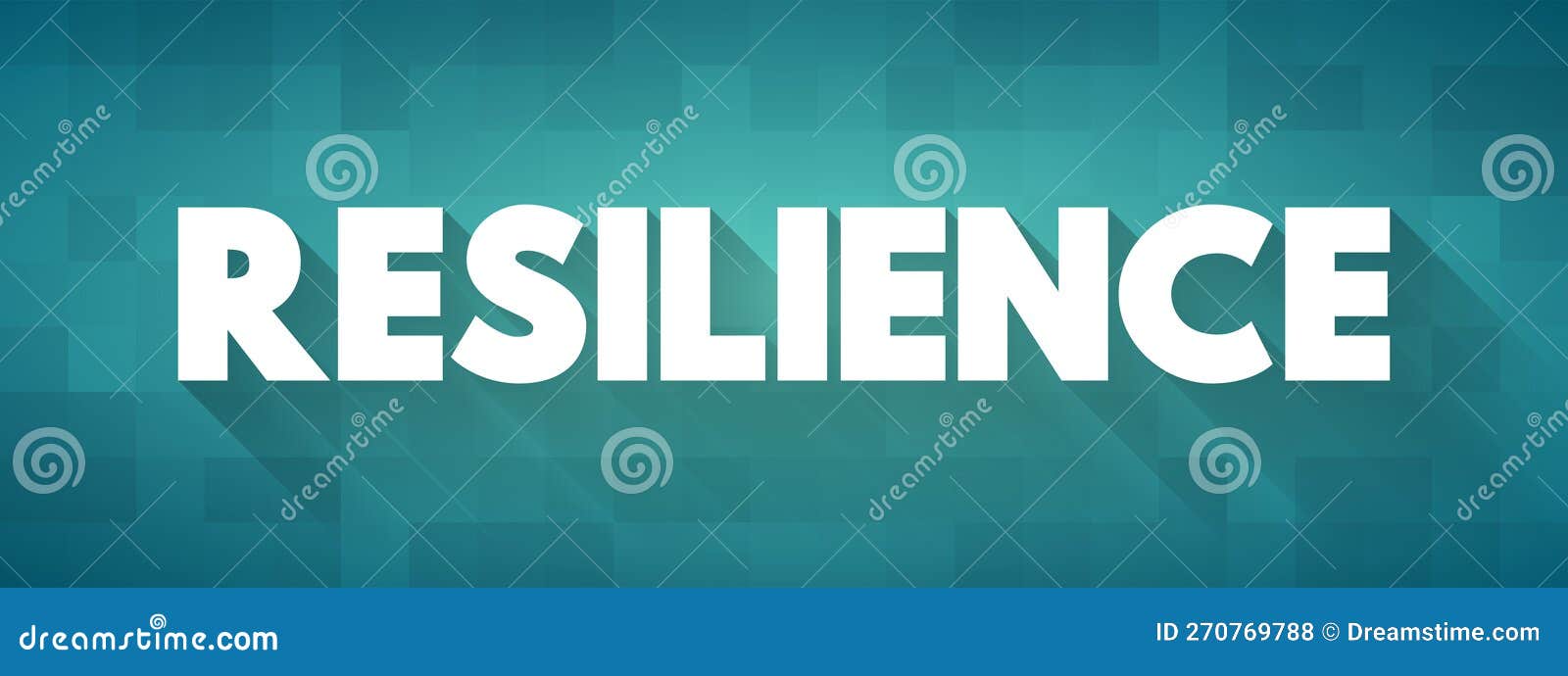 Resilience - the Capacity To Recover Quickly from Difficulties, Text ...