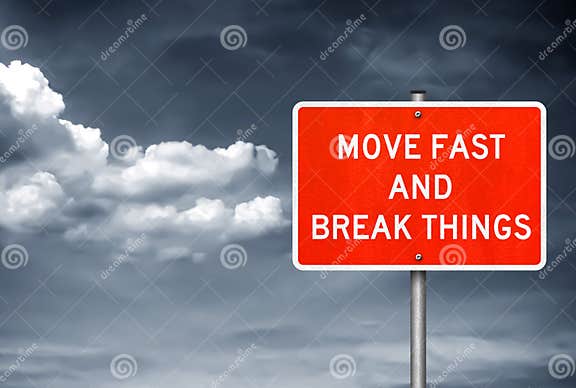 Road Sign Message - Move Fast and Break Things Stock Photo - Image of ...