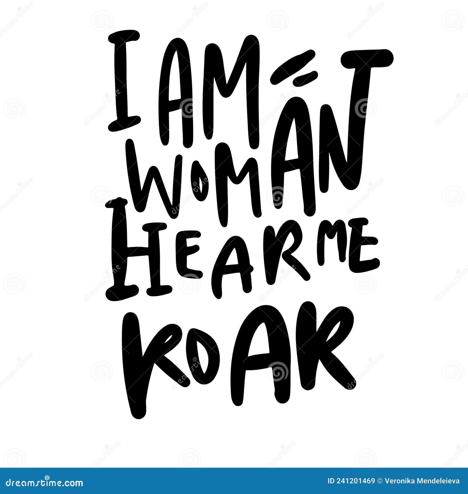 I am Woman Hear Me Roar. Hand Lettering Illustration for Your Design ...