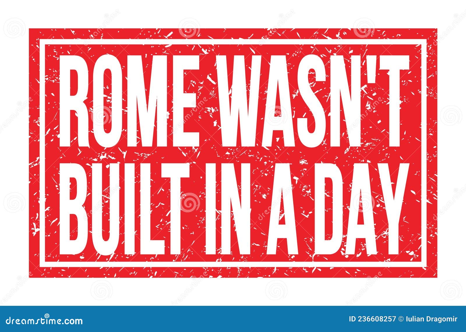 ROME WASN`T BUILT IN A DAY, Words On Red Stamp Sign Royalty-Free Stock ...
