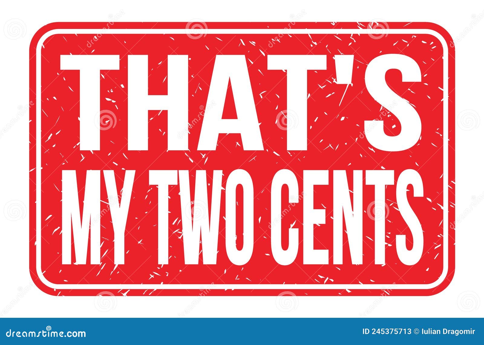 That`S MY TWO CENTS, Words on Red Rectangle Stamp Sign Stock ...