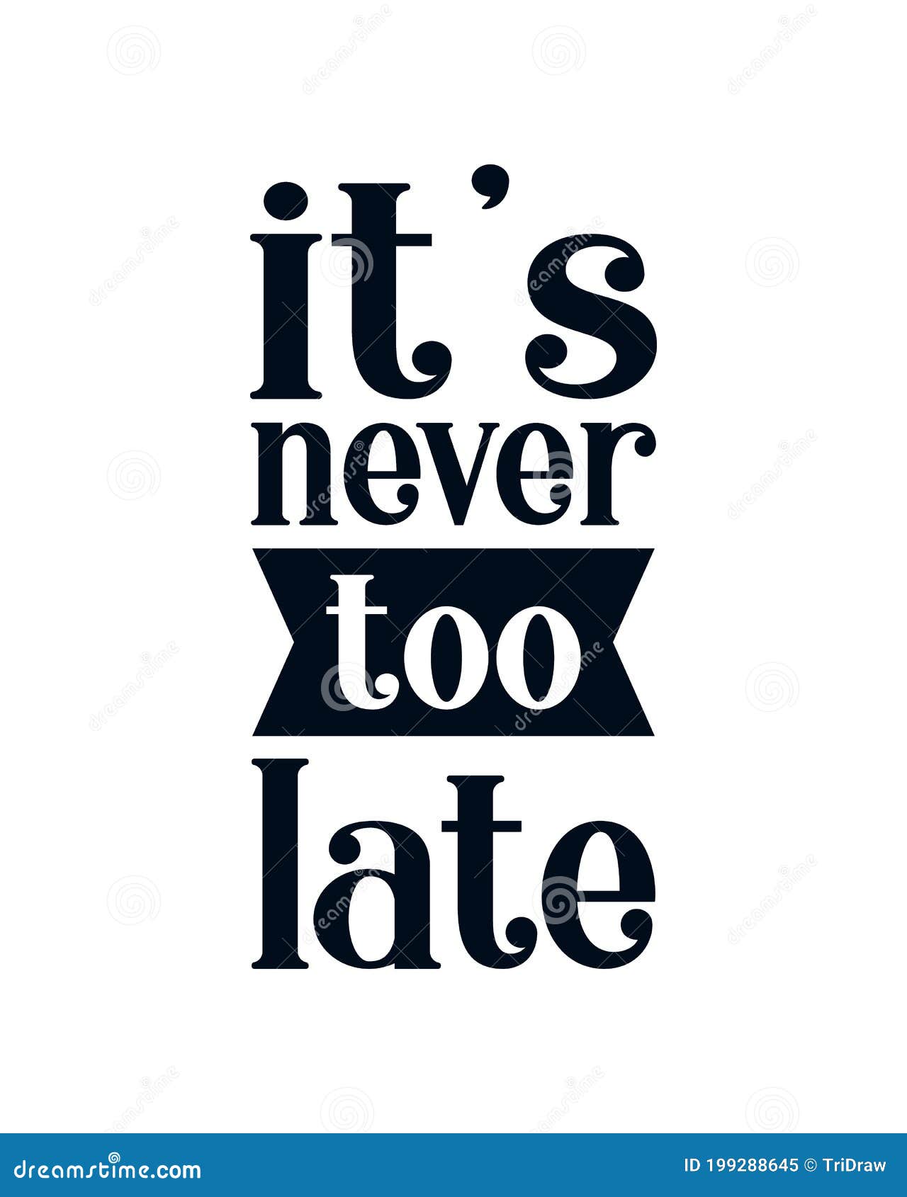 It S Never Too Late. Stylish Typography Design Stock Vector ...