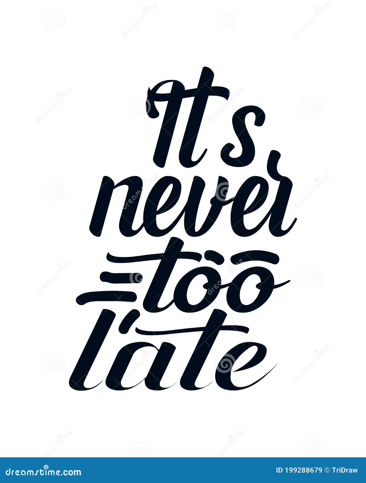 It S Never Too Late. Stylish Typography Design Stock Vector ...