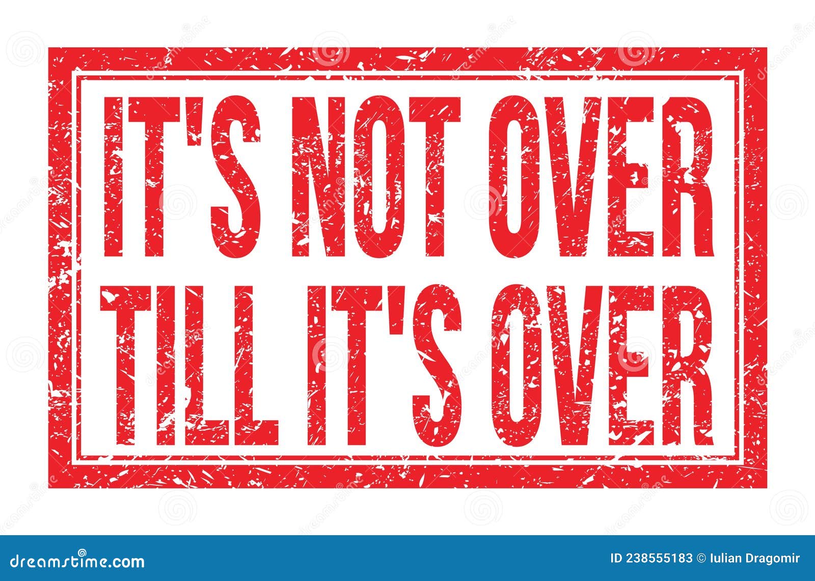 It`S NOT OVER TILL it`S OVER, Words on Red Rectangle Stamp Sign Stock ...