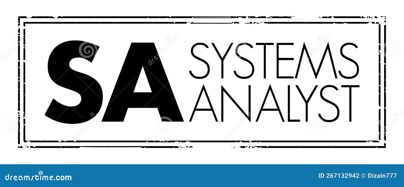 SA - Systems Analyst is a Person Who Uses Analysis and Design ...
