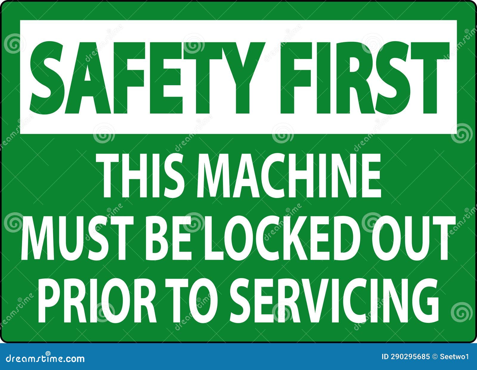 Safety First Machine Sign this Machine Must Be Locked Out Prior To ...