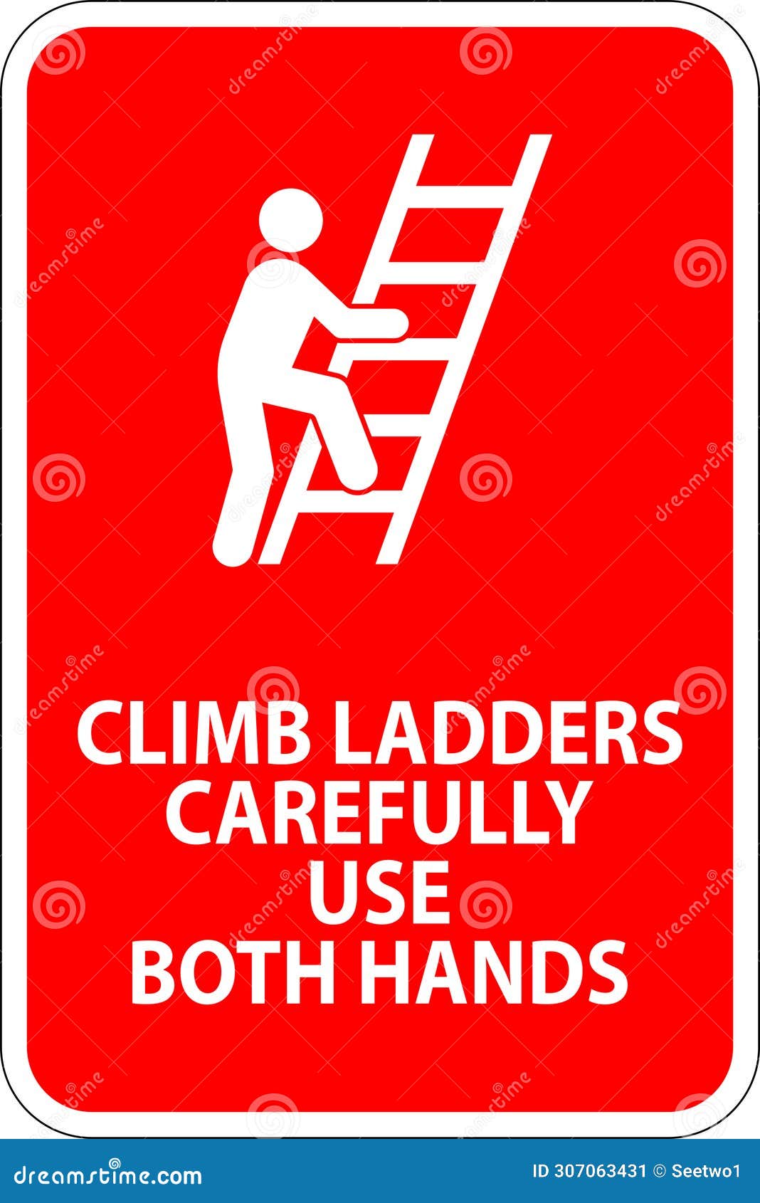 Safety First Sign, Climb Ladders Carefully Use Both Hands Stock Vector ...