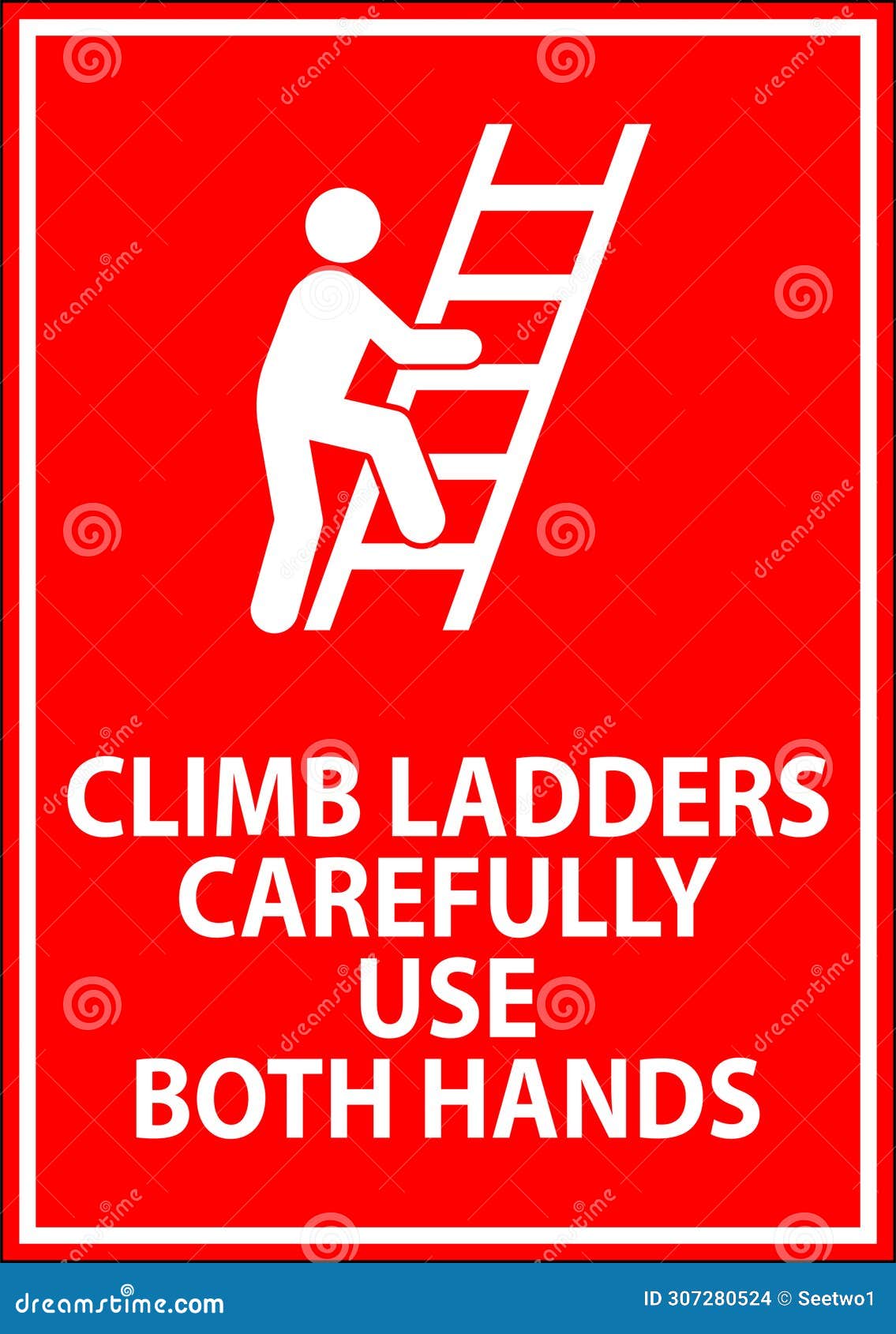 Safety First Sign, Climb Ladders Carefully Use Both Hands Stock Vector ...