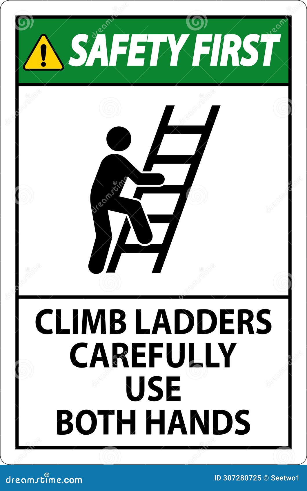 Safety First Sign, Climb Ladders Carefully Use Both Hands Stock Vector ...